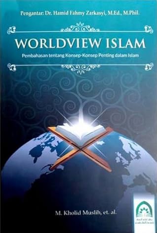 Worldview Islam by M Kholid Muslih