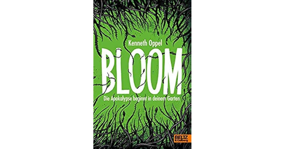 Bloom: Die Apokalypse beginnt in deinem Garten by Kenneth Oppel