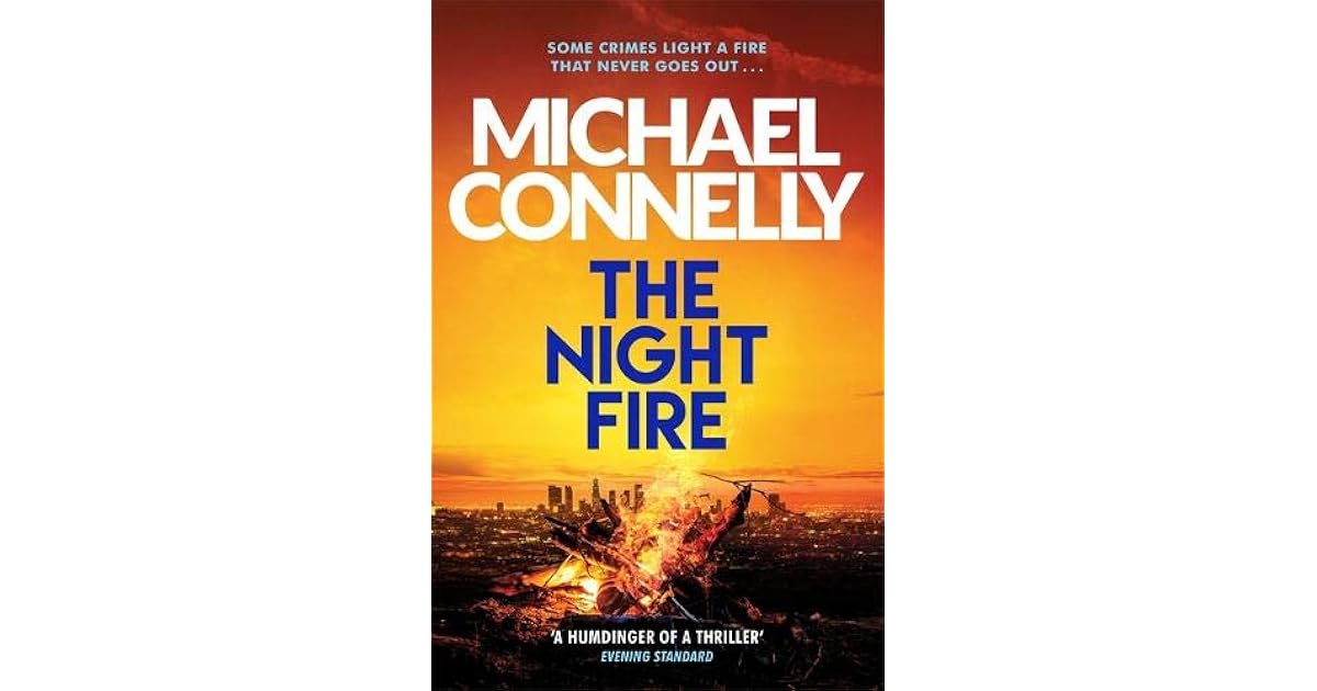 The Night Fire: The Brand New Ballard and Bosch Thriller by Michael ...