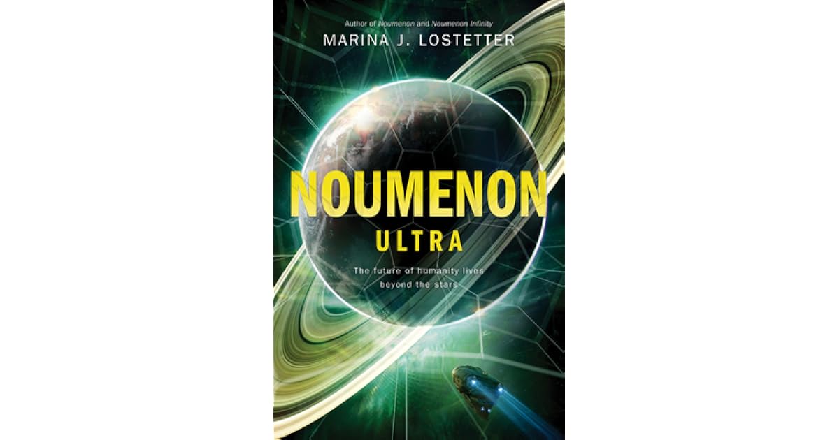 Noumenon Ultra (Noumenon #3) by Marina J. Lostetter