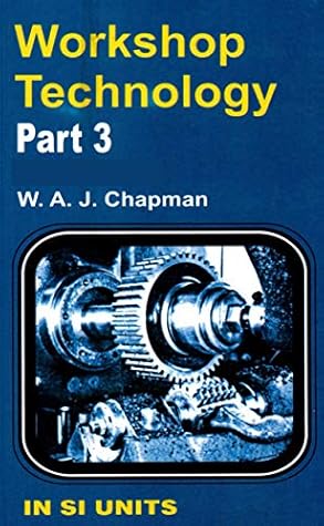 Workshop Technology Part 3 by W.A.J. Chapman