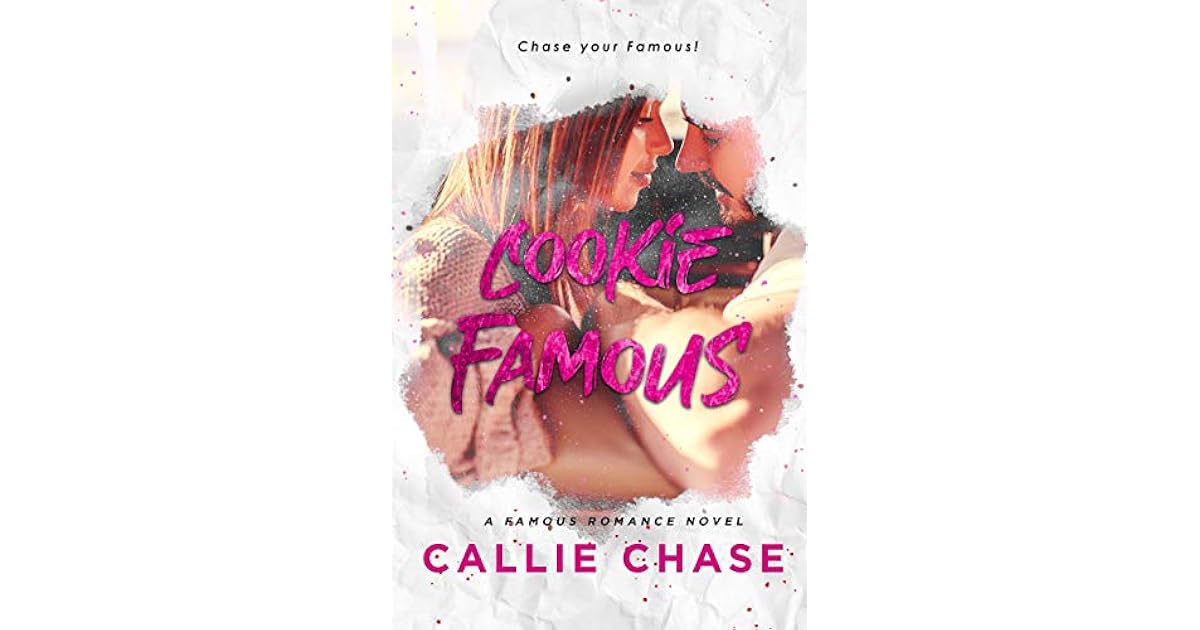 Cookie Famous (Famous Series Book 2) by Callie Chase