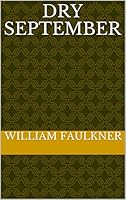 Dry September by William Faulkner