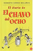 El diario de El Chavo del Ocho by Roberto Gómez Bolaños