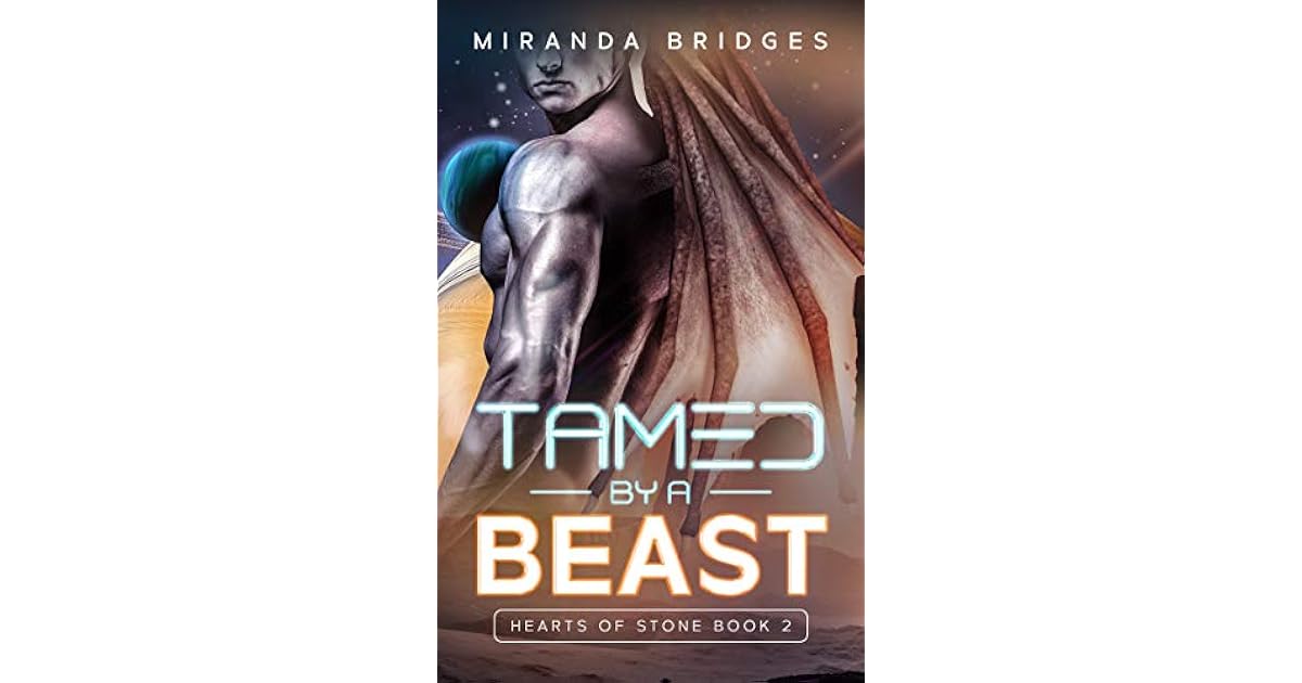 Tamed by a Beast (Hearts of Stone #2) by Miranda Bridges