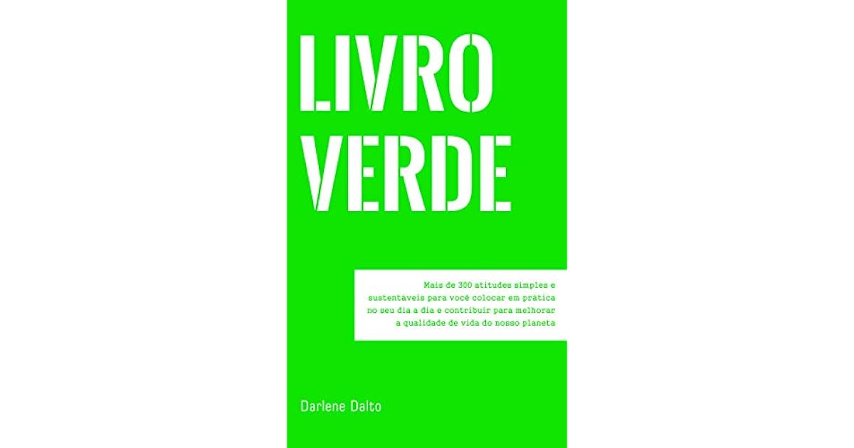 LIVRO VERDE: Mais de 300 atitudes simples e sustentáveis para você ...