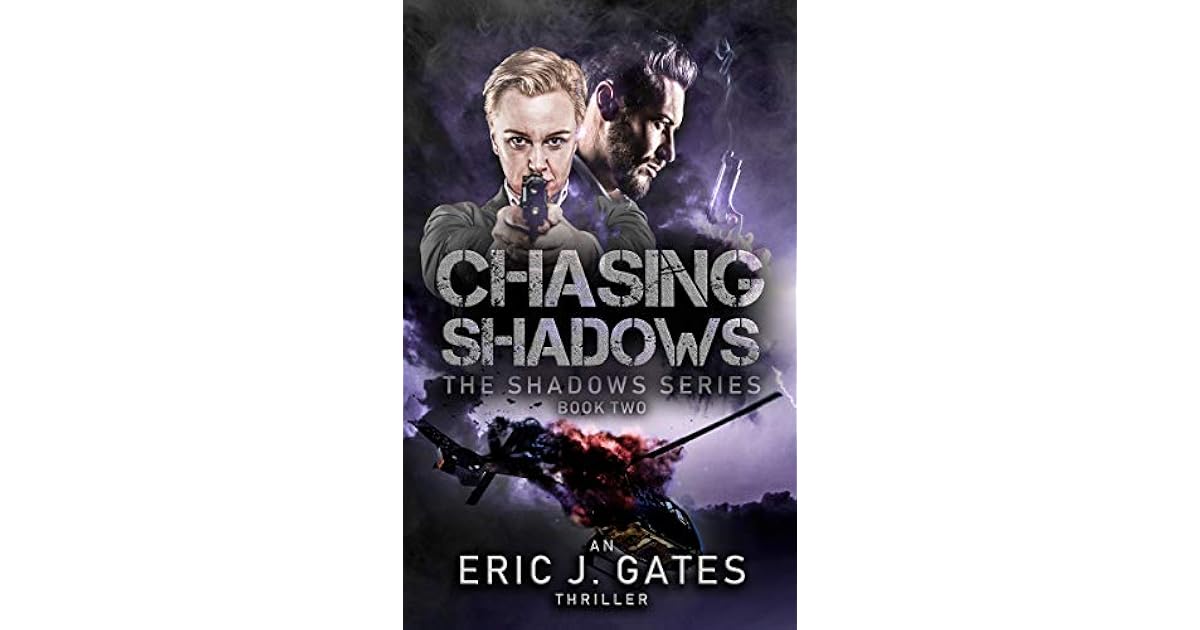 Chasing Shadows (the Shadows series Book 2) by Eric J. Gates