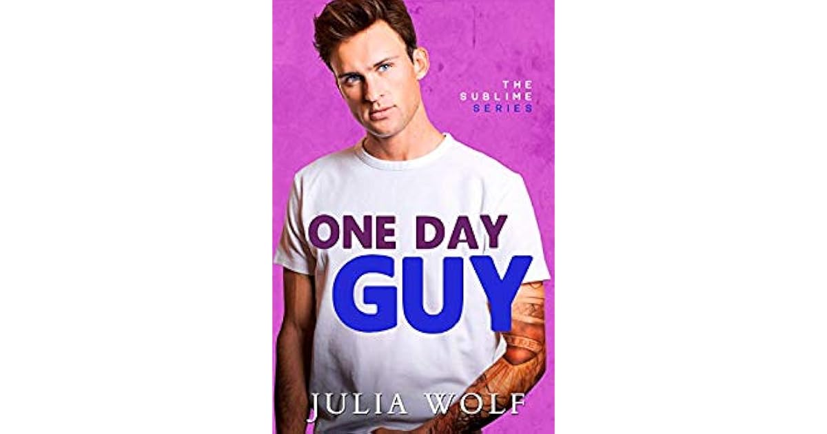 One Day Guy (The Sublime, #1) by Julia Wolf