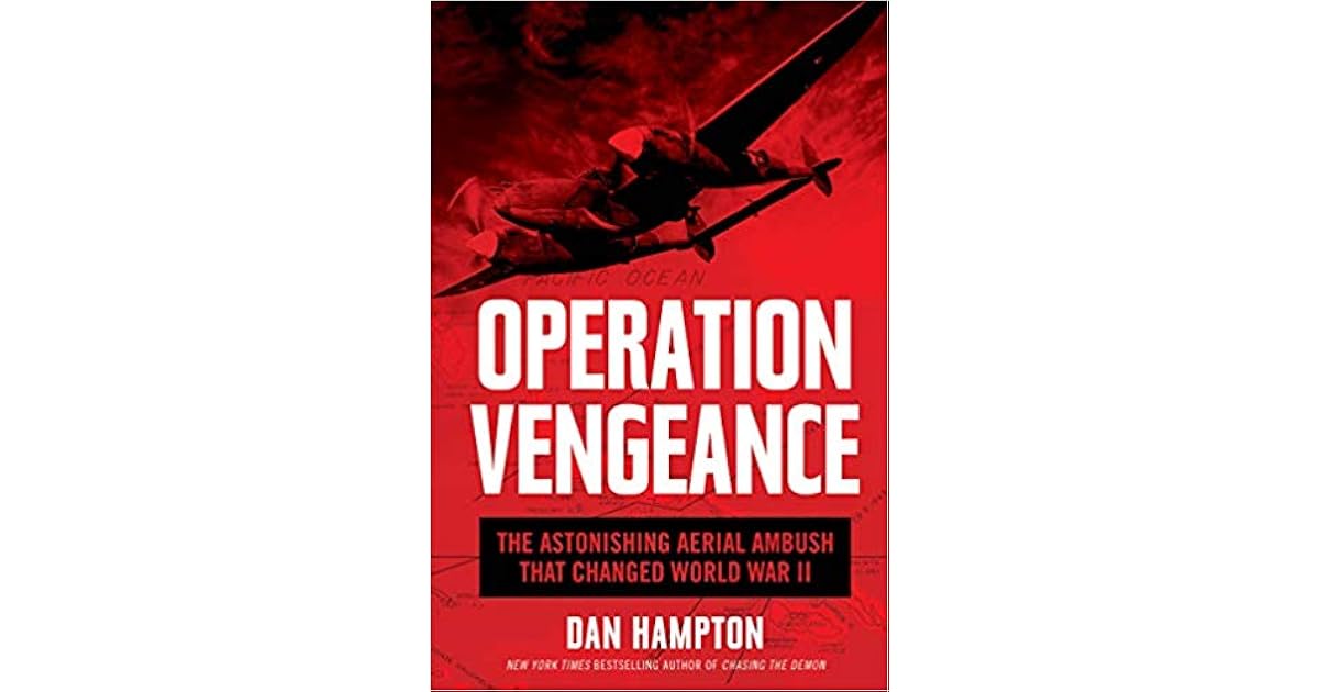 Book giveaway for Operation Vengeance: The Astonishing Aerial Ambush ...