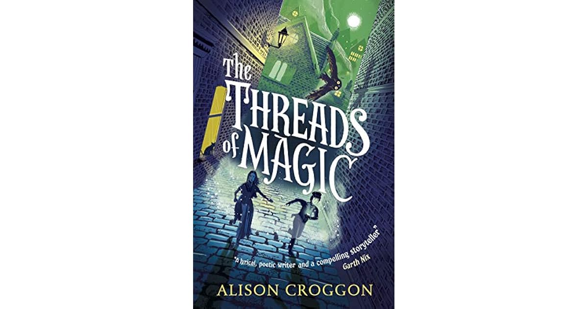 The Threads of Magic by Alison Croggon