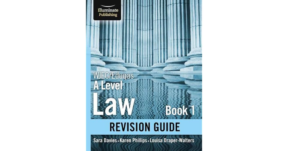 WJEC/Eduqas Law for A level Book 1 Revision Guide by Sara Davies