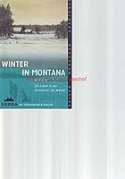 Winter: Notes from Montana by Rick Bass