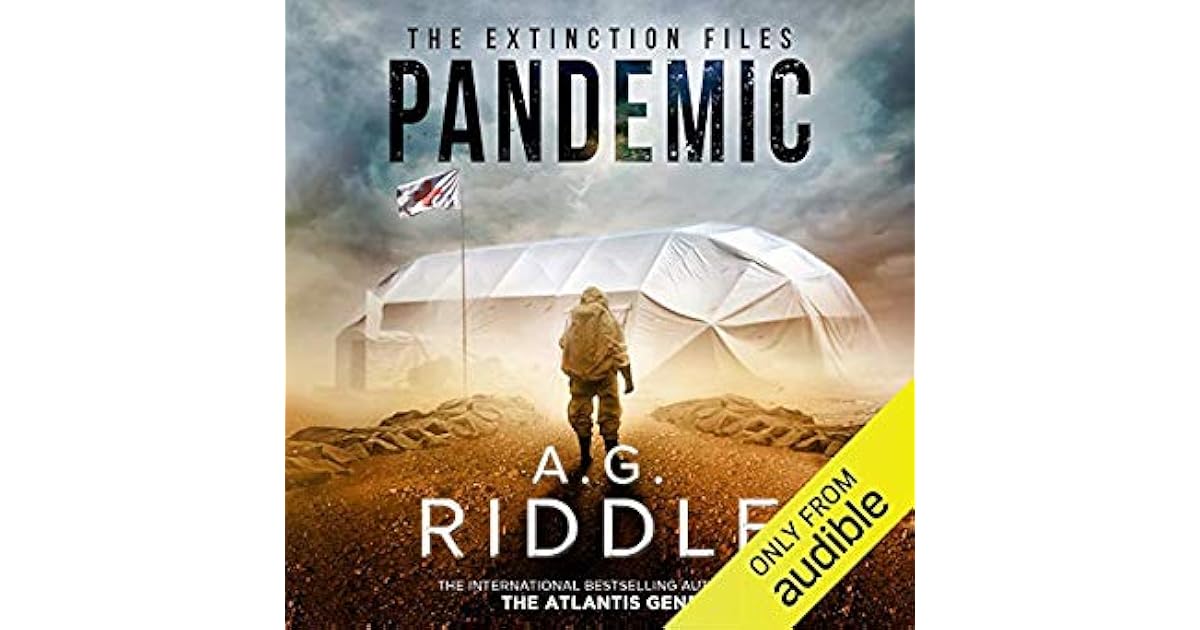 Pandemic (Extinction Files, #1) by A.G. Riddle