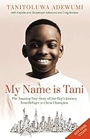 My Name Is Tani . . . and I Believe in Miracles: The Amazing True Story ...