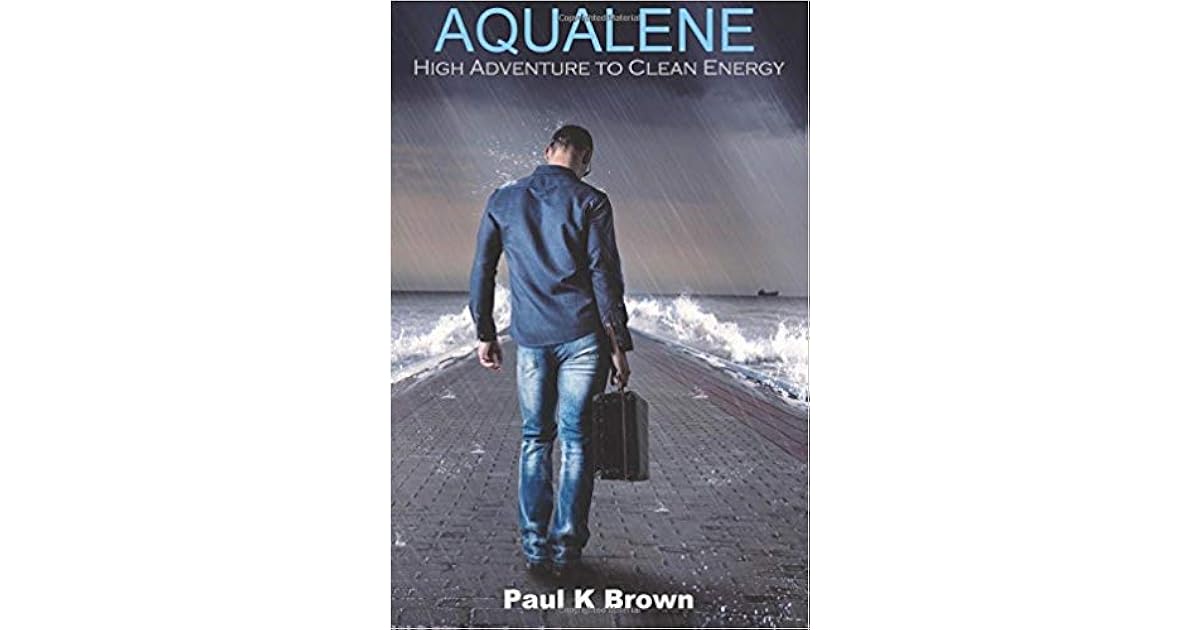 Book giveaway for Aqualene: High Adventure to Clean Energy by Paul K ...