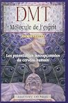 DMT: The Spirit Molecule by Rick Strassman