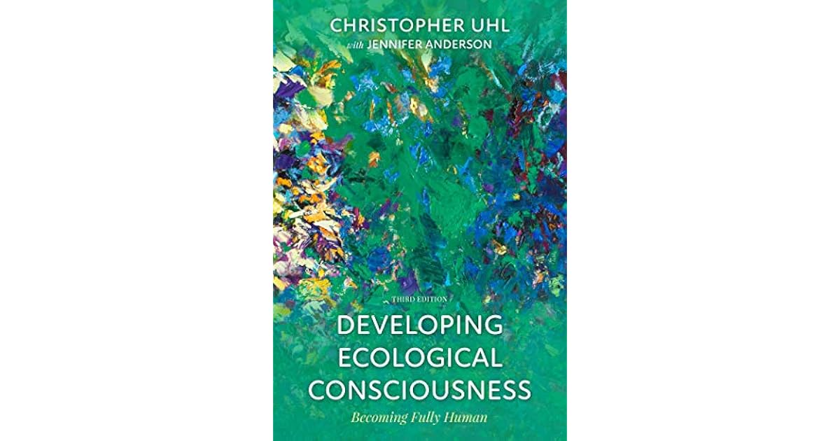 Developing Ecological Consciousness: Becoming Fully Human by ...