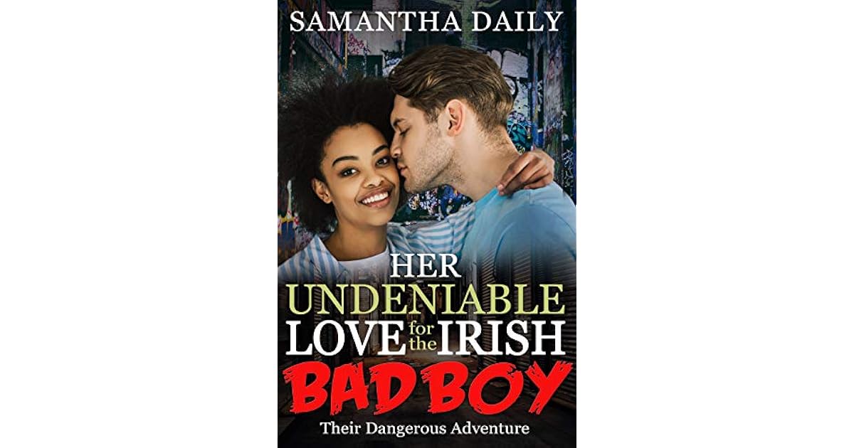 Her Undeniable Love For The Irish Bad Boy by Samantha Daily