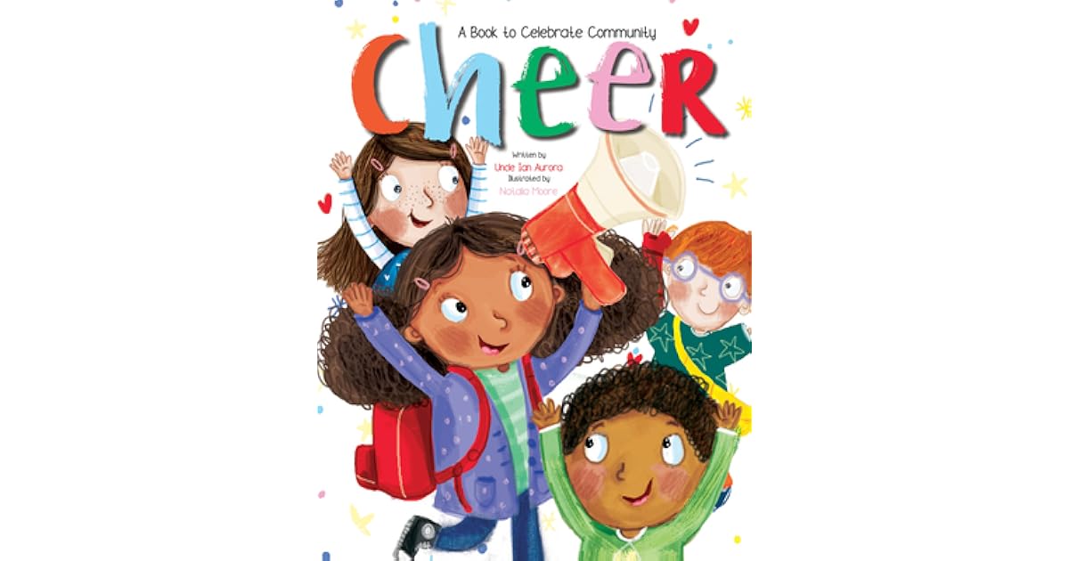 Cheer: A Book to Celebrate Community by Uncle Ian Aurora