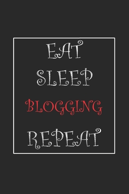 Eat Sleep Blogging Repeat Journal Gift Lined Notebook / Journal Gift ...