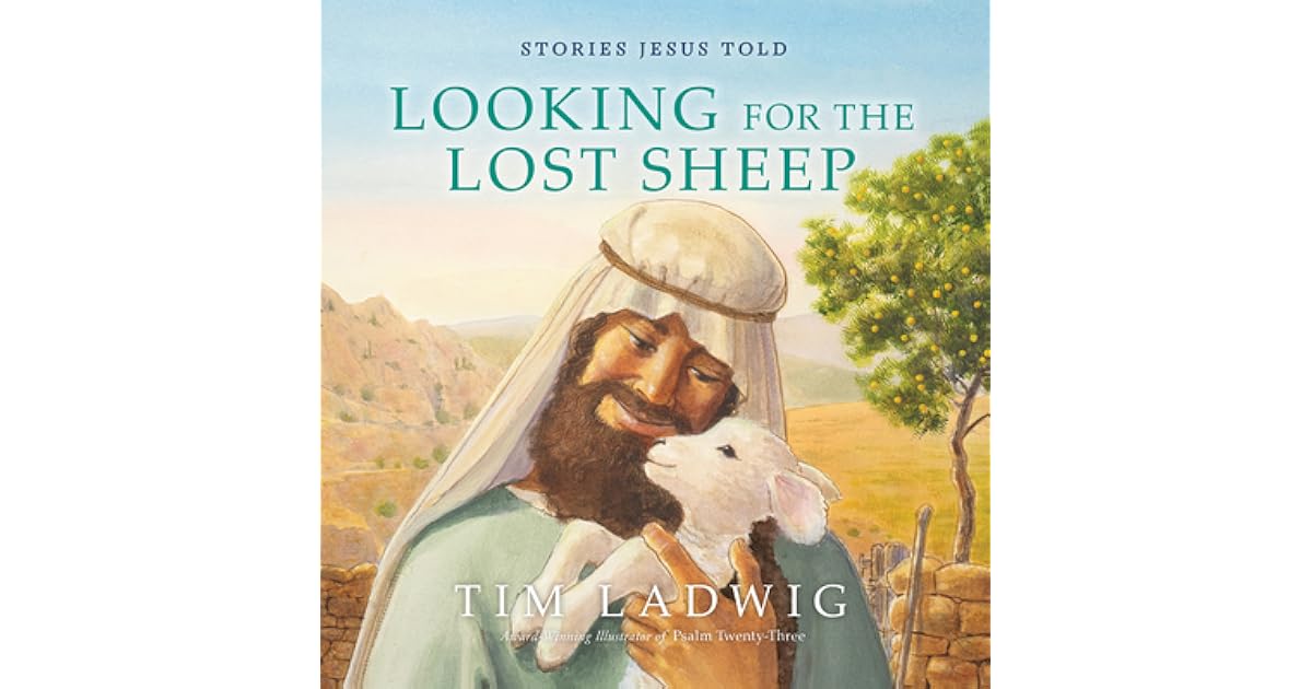 Stories Jesus Told: Looking for the Lost Sheep by Tim Ladwig