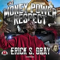 Money, Power, Respect by Erick S. Gray
