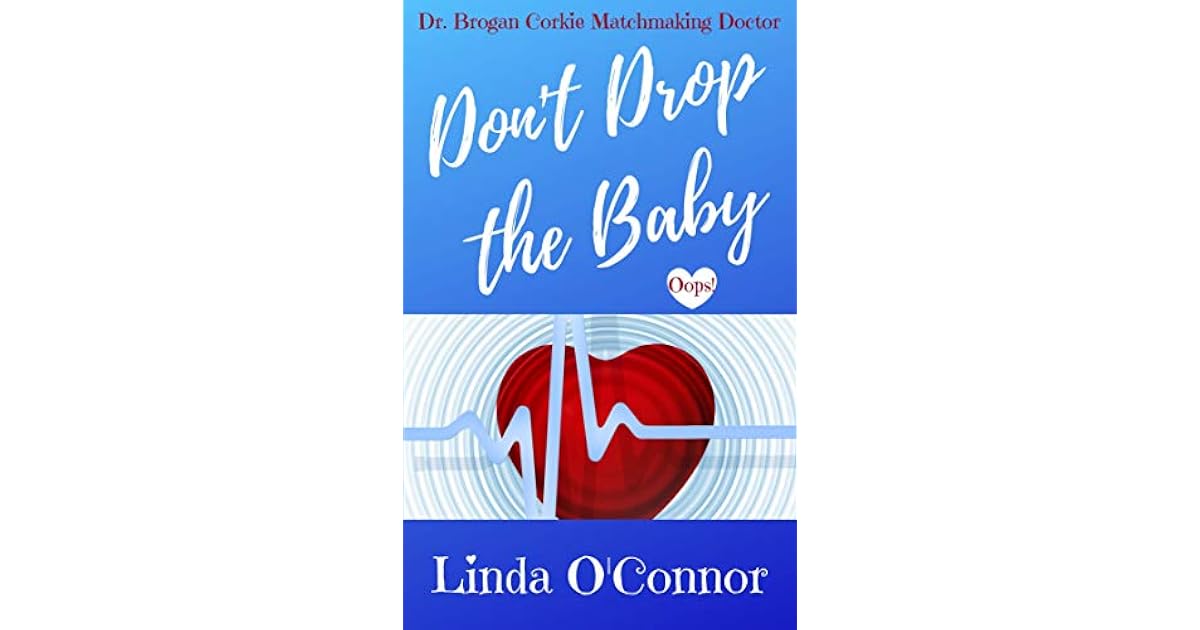 Don't Drop the Baby by Linda O'Connor