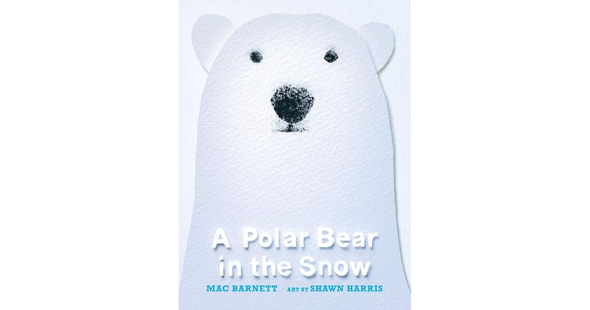 A Polar Bear in the Snow by Mac Barnett