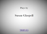 Trifles by Susan Glaspell