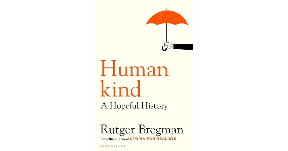 Humankind: A Hopeful History by Rutger Bregman
