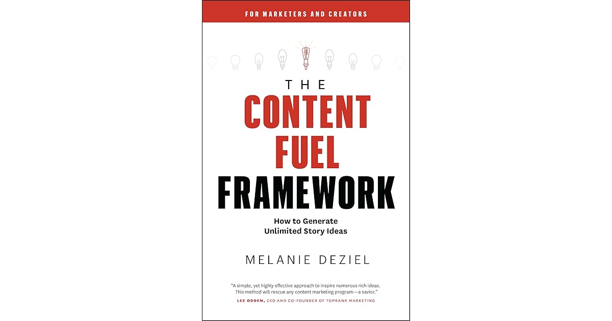 The Content Fuel Framework by Melanie Deziel