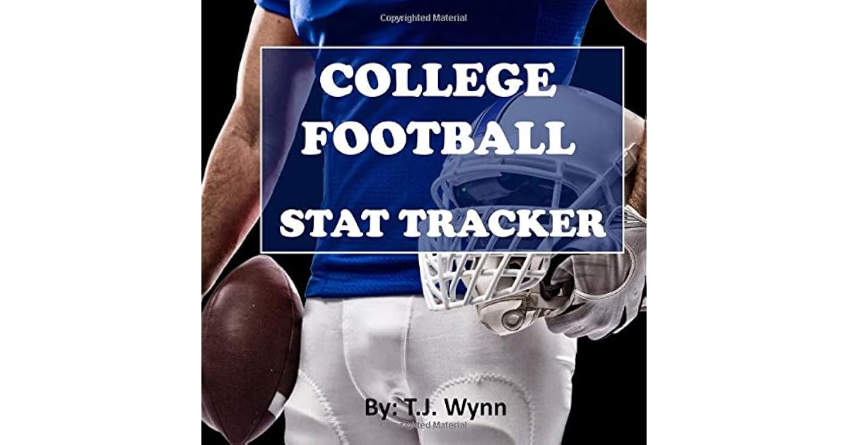 COLLEGE FOOTBALL STAT TRACKER: Track Your Favorite College Football ...