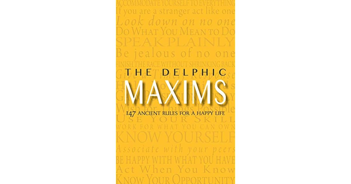 The Delphic Maxims: 147 Ancient Rules for a Happy Life by Warbler Press