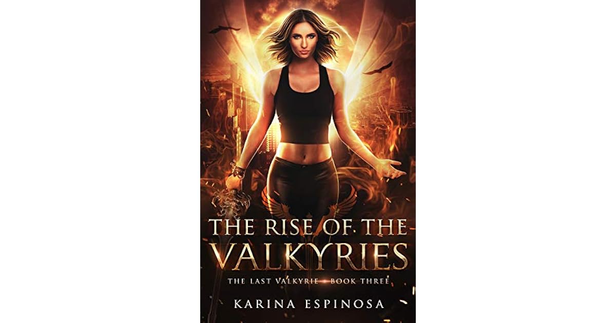 The Rise of the Valkyries by Karina Espinosa