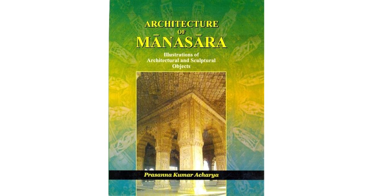 Architecture of Manasara (3 Volume Set) by Prasanna Kumar Acharya