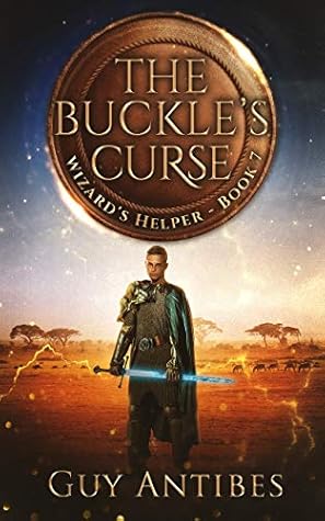 The Buckle's Curse (Wizard's Helper #7) by Guy Antibes