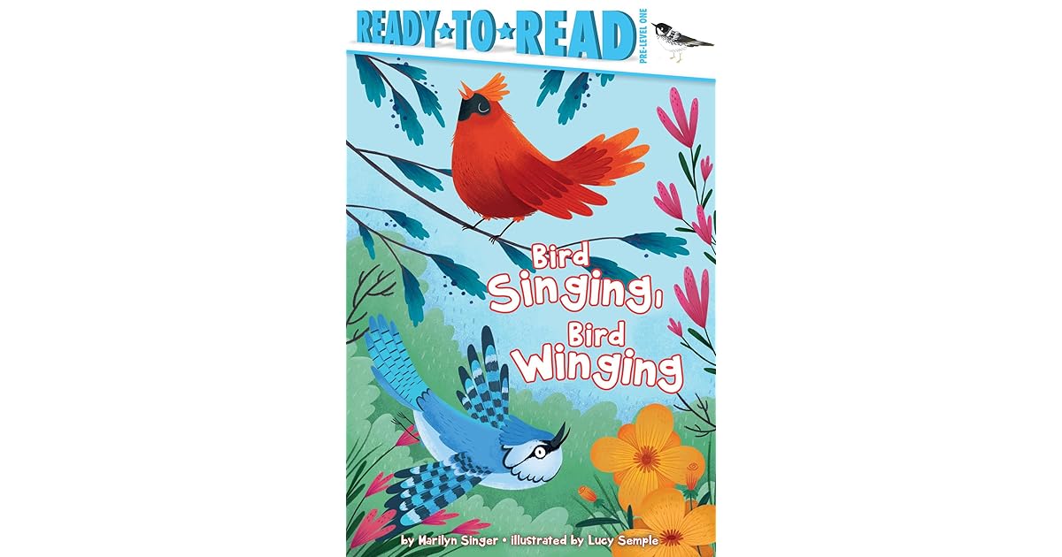 Bird Singing, Bird Winging by Marilyn Singer