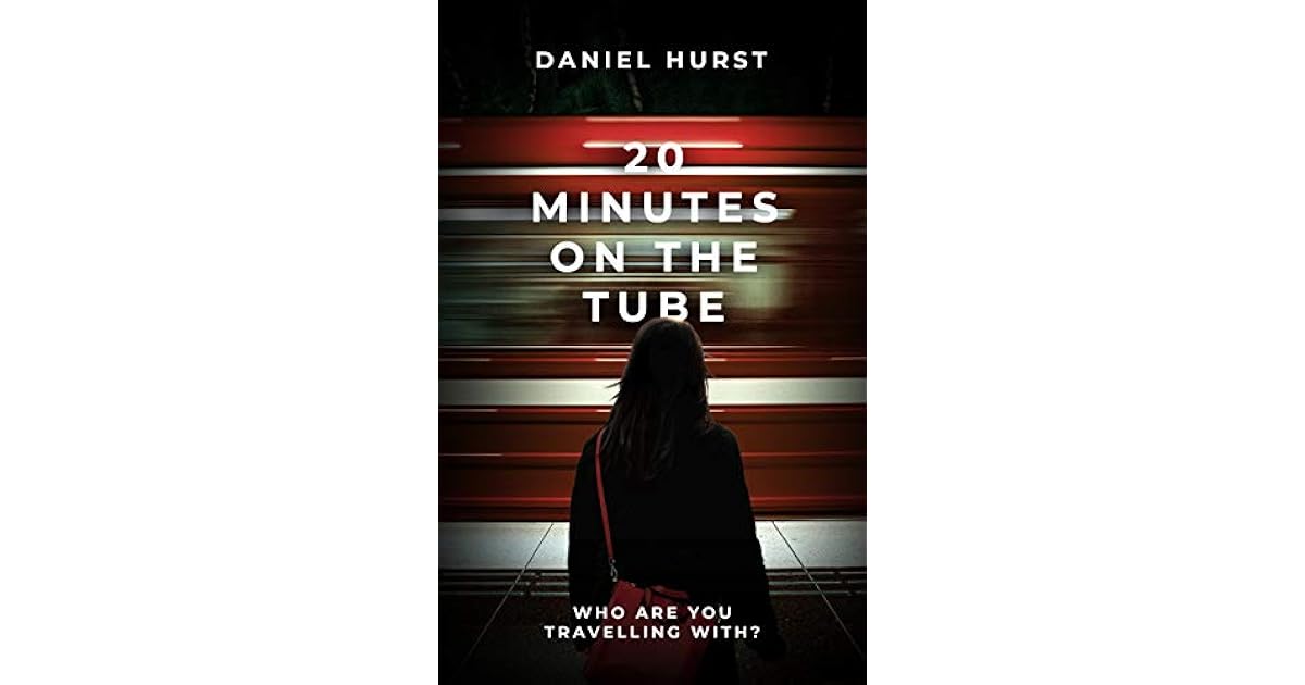20 Minutes On The Tube (20 Minute Series #1) by Daniel Hurst