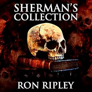 Sherman's Collection by Ron Ripley