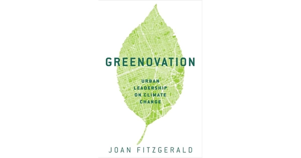 Greenovation: Urban Leadership on Climate Change by Joan Fitzgerald