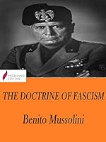 The Doctrine of Fascism by Benito Mussolini
