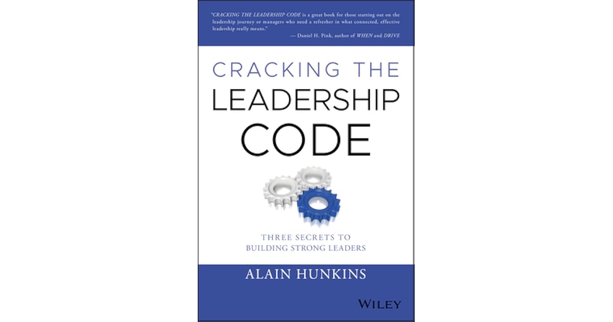 Cracking the Leadership Code: Three Secrets to Building Strong Leaders ...