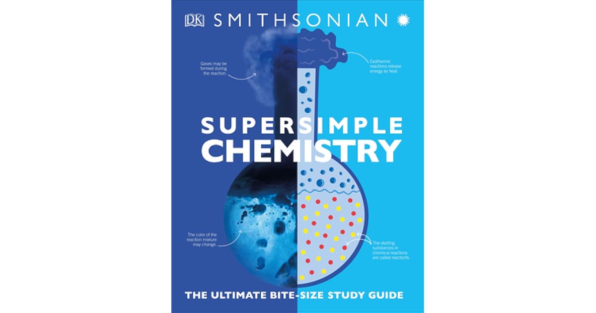 Super Simple Chemistry: The Ultimate Bitesize Study Guide by D.K ...