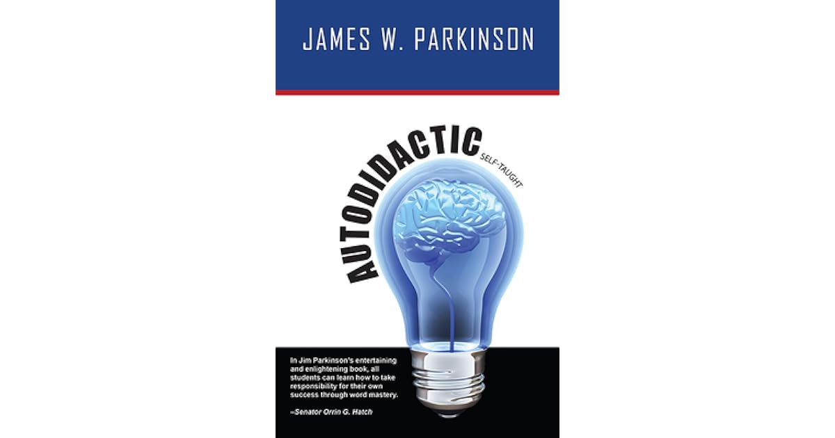 Autodidactic: Self-taught by James W. Parkinson