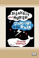 Bleakboy and Hunter Stand Out in the Rain by Steven Herrick