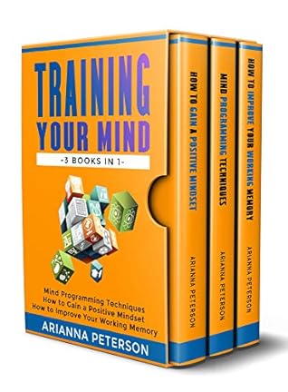 Training Your Mind: 3 Books in 1: How to Gain a Positive Mindset, Mind ...