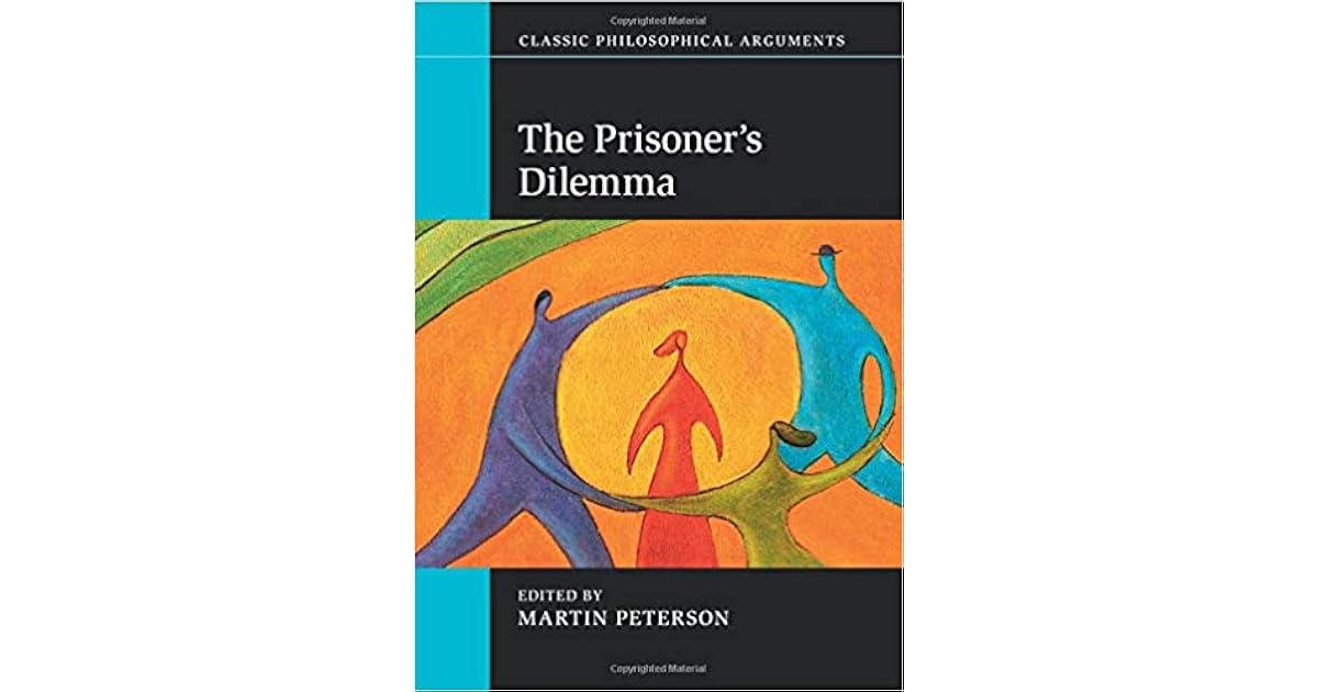 The Prisoner's Dilemma by Martin Peterson