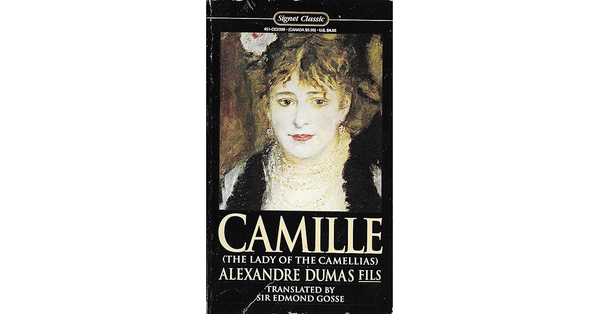 Camille: The Lady of the Camellias by Alexandre Dumas (Fils)