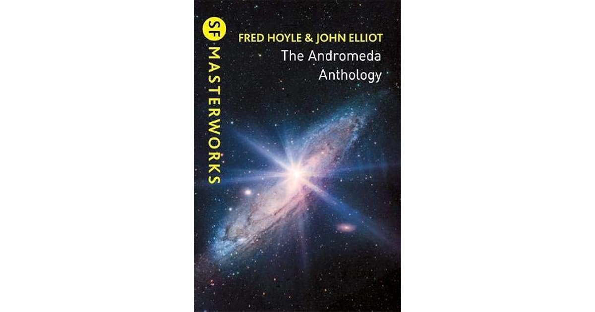 The Andromeda Anthology (Andromeda, #1-2) by Fred Hoyle