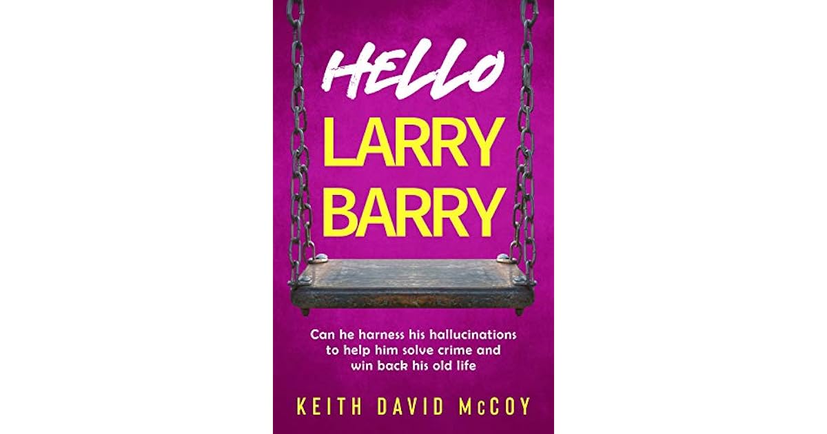 Hello Larry Barry by Keith David McCoy